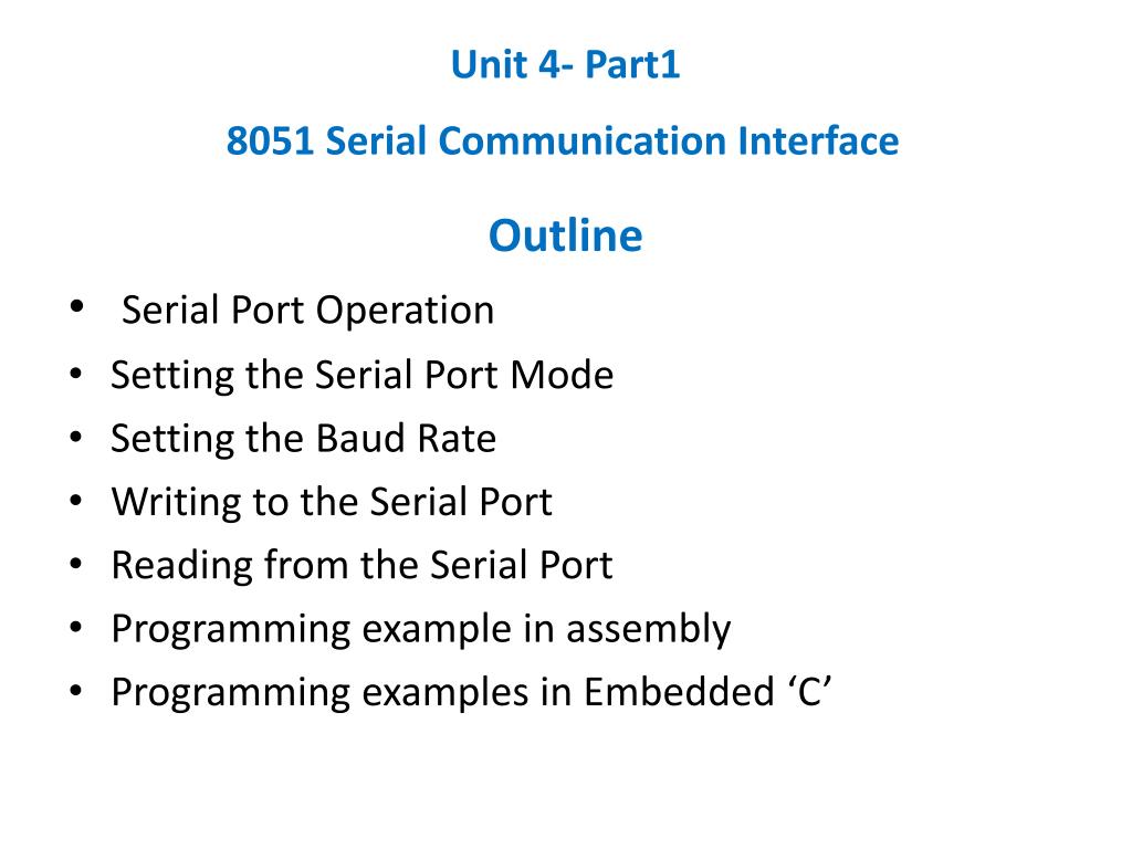 PPT - Unit 4- Part1 8051 Serial Communication Interface PowerPoint ...