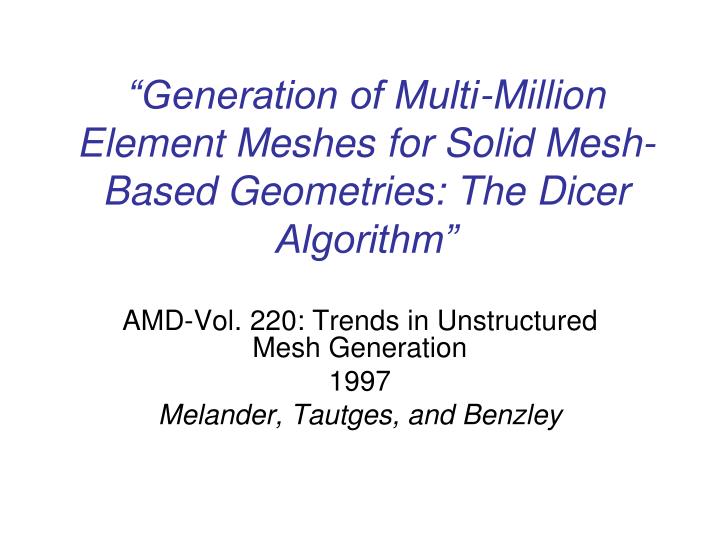 Ppt “generation Of Multi Million Element Meshes For Solid Mesh Based