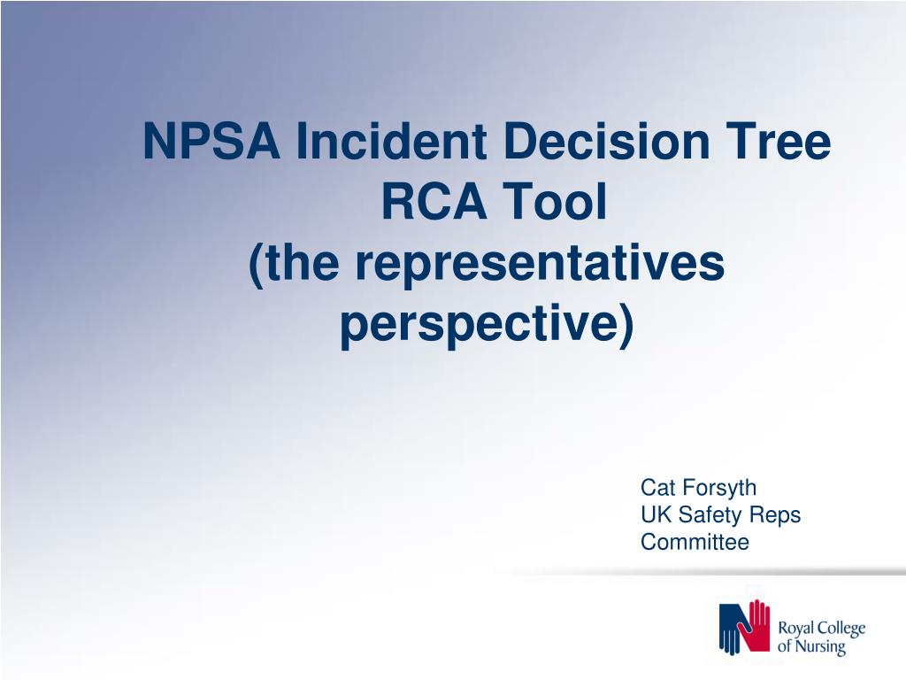 PPT - NPSA Incident Decision Tree RCA Tool (the representatives ...