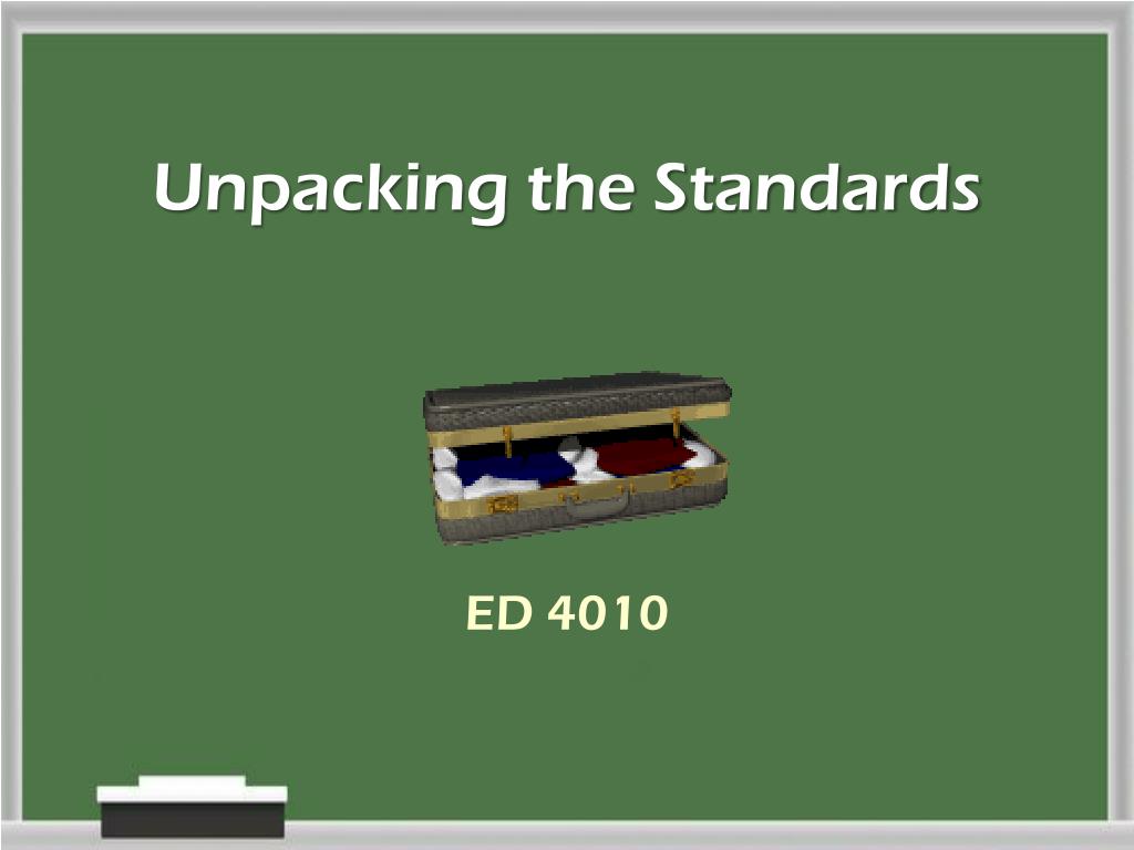 PPT - Unpacking the Standards PowerPoint Presentation, free download ...