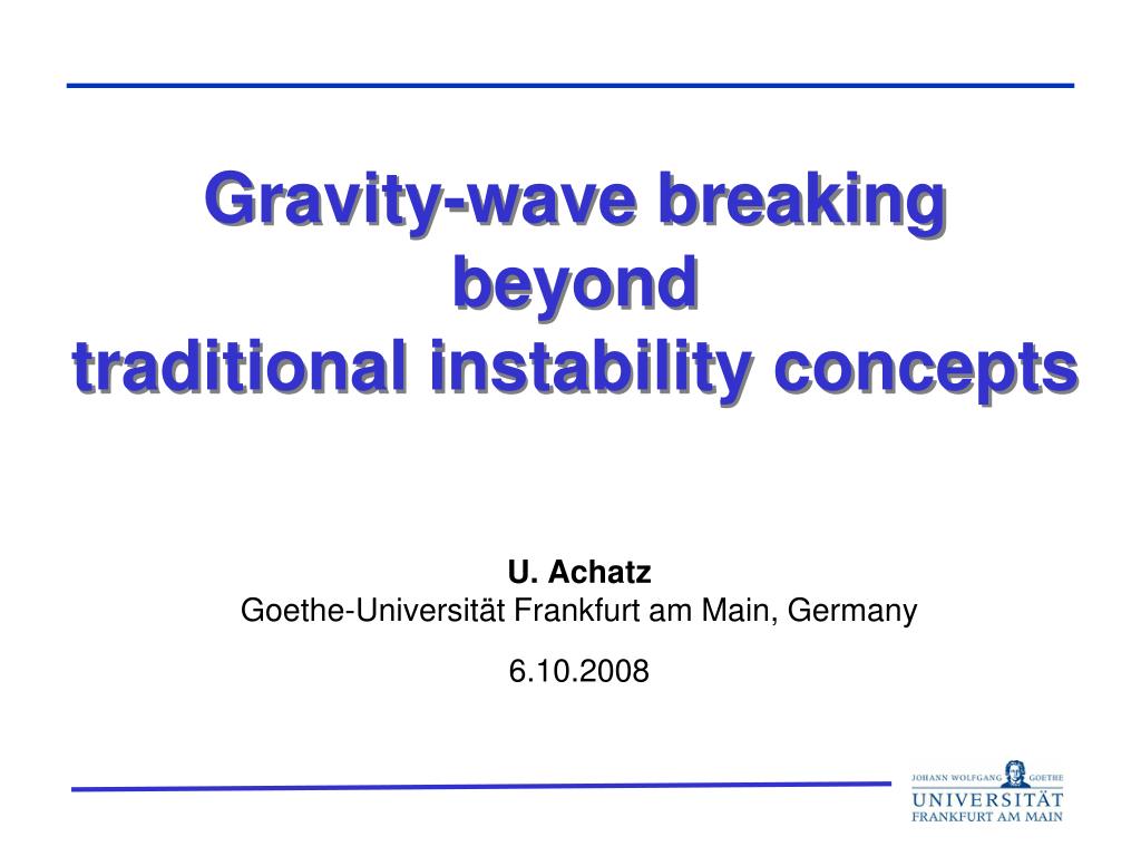 PPT - Gravity-wave breaking beyond traditional instability concepts ...