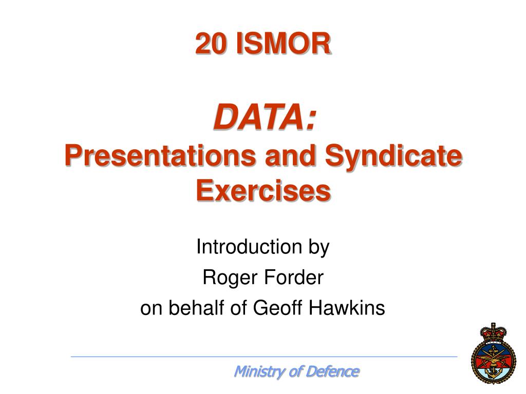 PPT - 20 ISMOR DATA: Presentations and Syndicate Exercises PowerPoint ...