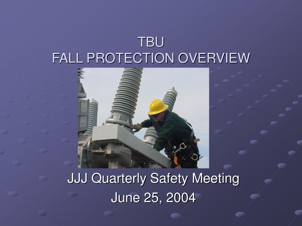 PPT - TBU FALL PROTECTION OVERVIEW PowerPoint Presentation, free ...