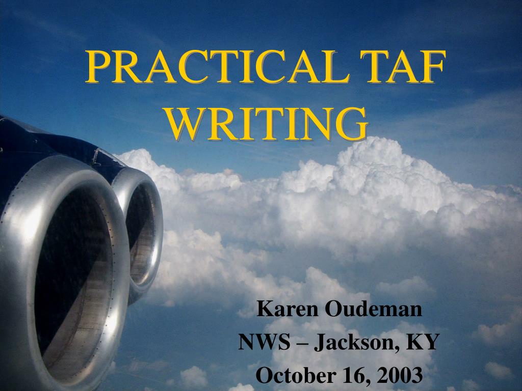 PPT - PRACTICAL TAF WRITING PowerPoint Presentation, free download - ID ...