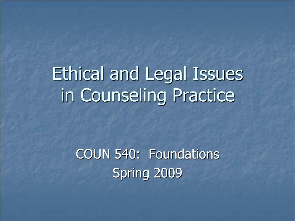PPT - Ethical and Legal Issues in Counseling Practice PowerPoint ...