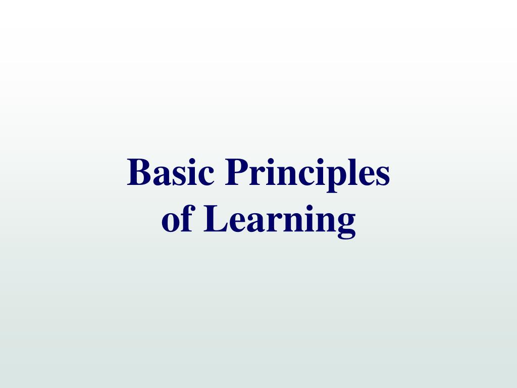 PPT - Basic Principles of Learning PowerPoint Presentation, free ...