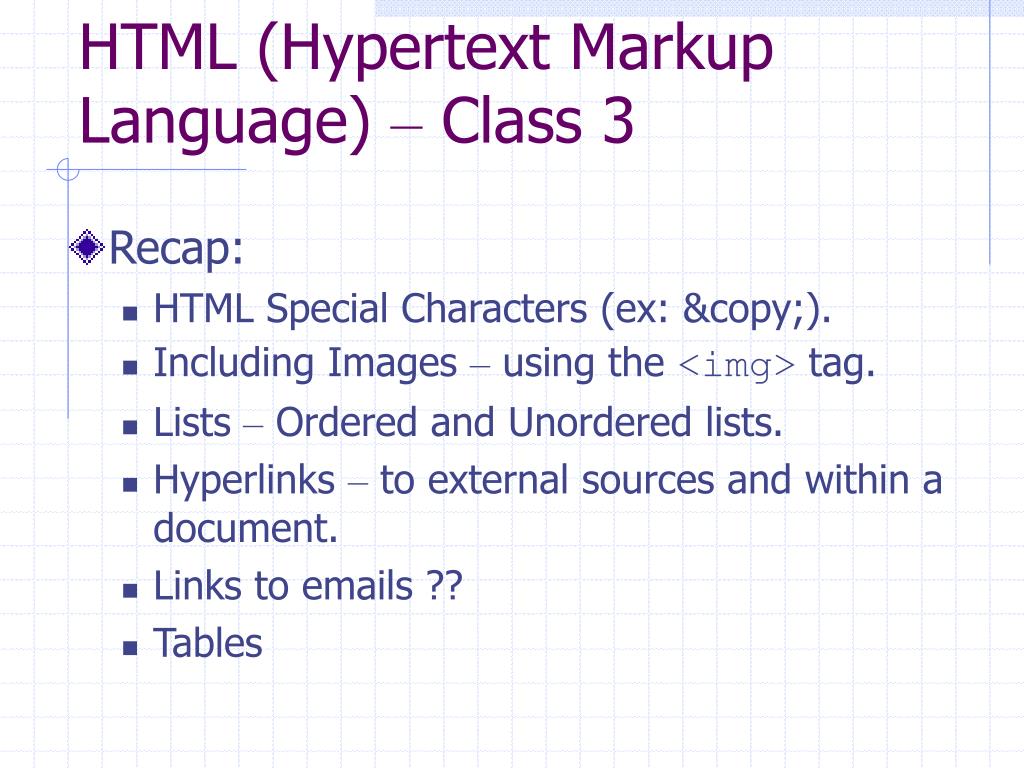 PPT - HTML (Hypertext Markup Language) – Class 3 PowerPoint Presentation - ID:3389110