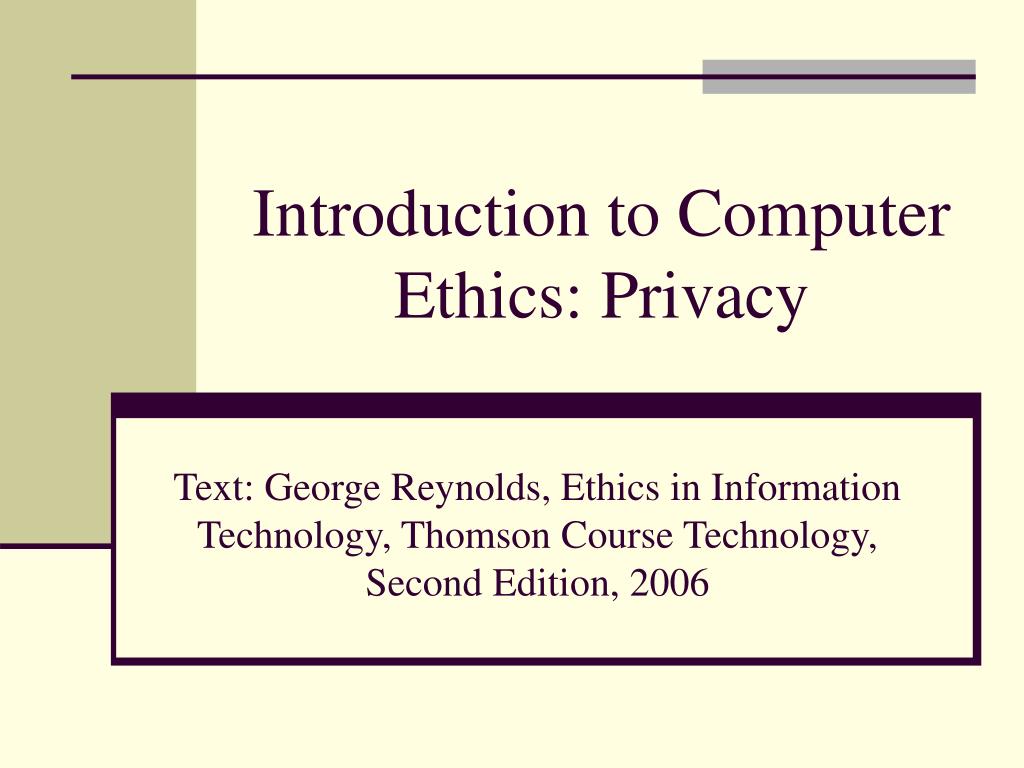 PPT - Introduction to Computer Ethics: Privacy PowerPoint Presentation ...