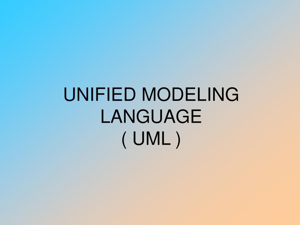 PPT - UNIFIED MODELING LANGUAGE ( UML ) PowerPoint Presentation, free ...