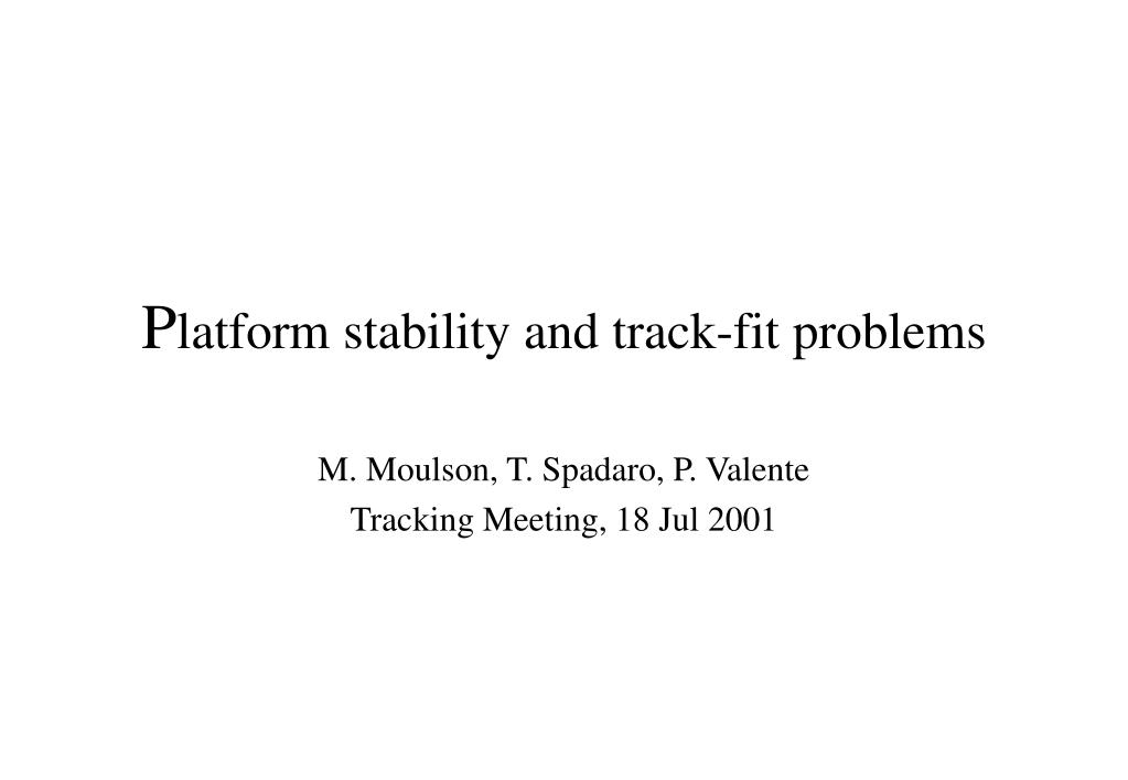 PPT - P latform stability and track-fit problems PowerPoint ...