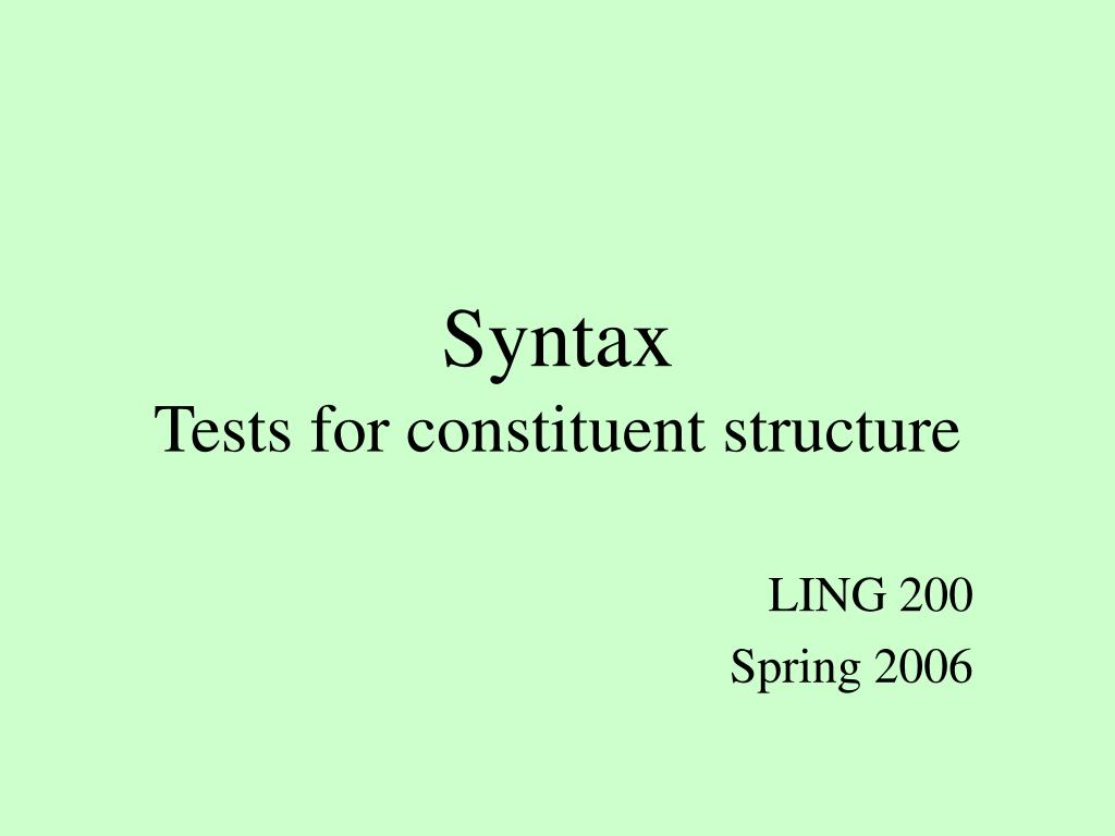 PPT - Syntax Tests for constituent structure PowerPoint Presentation ...