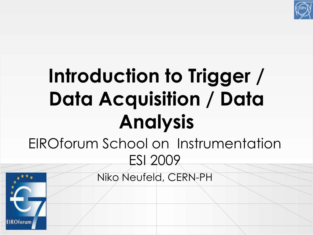 PPT - Introduction to Trigger / Data Acquisition / Data Analysis PowerPoint Presentation - ID ...