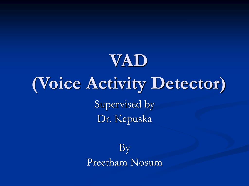 PPT - VAD (Voice Activity Detector) PowerPoint Presentation, free ...