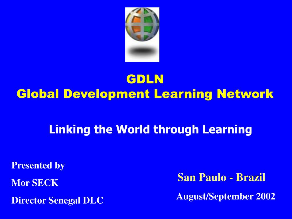 PPT - GDLN Global Development Learning Network PowerPoint Presentation ...