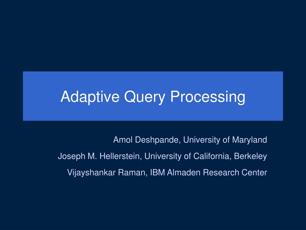 PPT - Adaptive Query Processing PowerPoint Presentation, free download ...