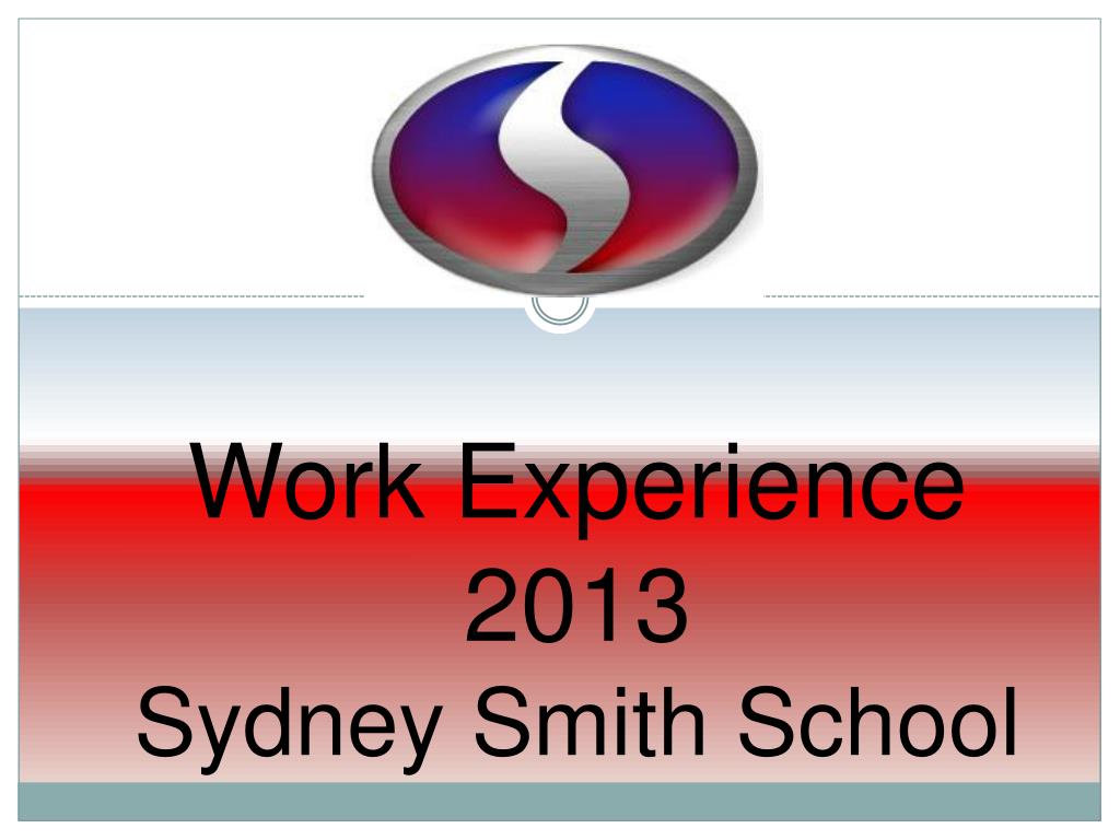 PPT - Work Experience 2013 Sydney Smith School PowerPoint Presentation ...