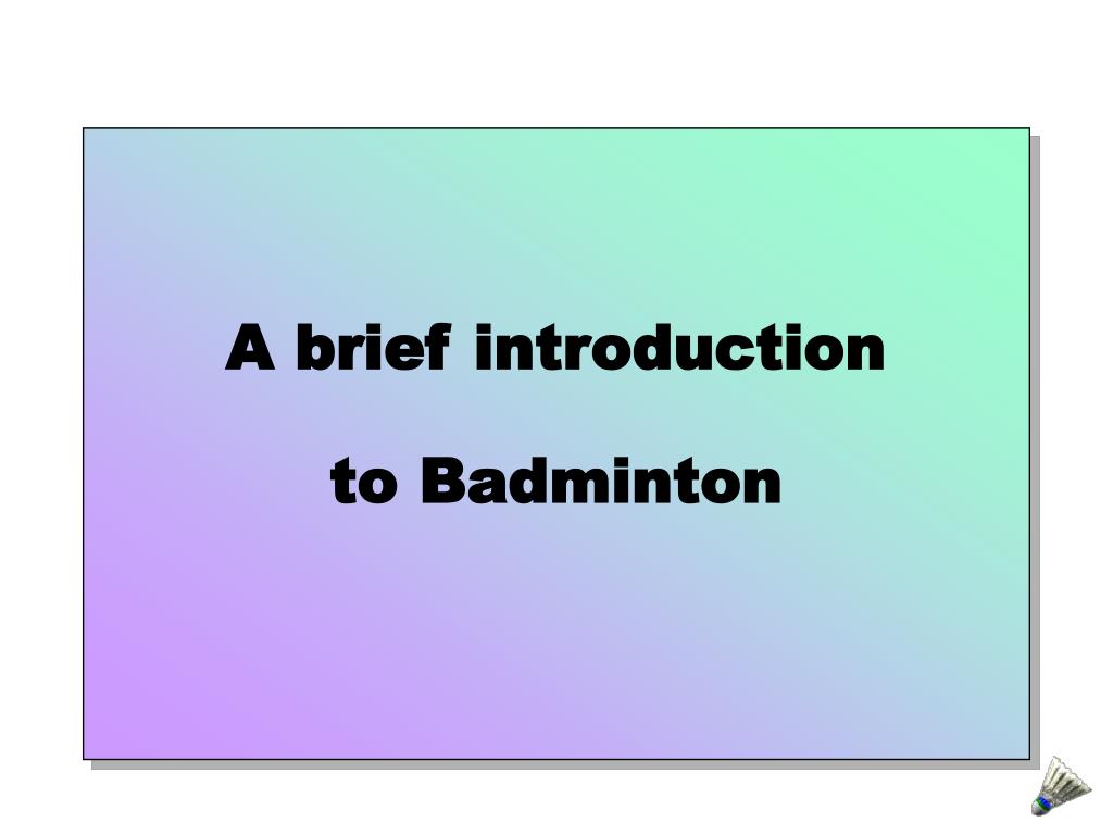 PPT - A brief introduction to Badminton PowerPoint Presentation, free ...