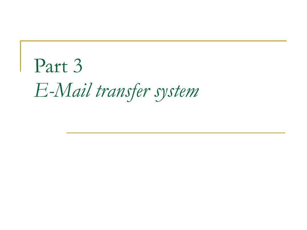 PPT - Part 3 E-Mail transfer system PowerPoint Presentation, free ...