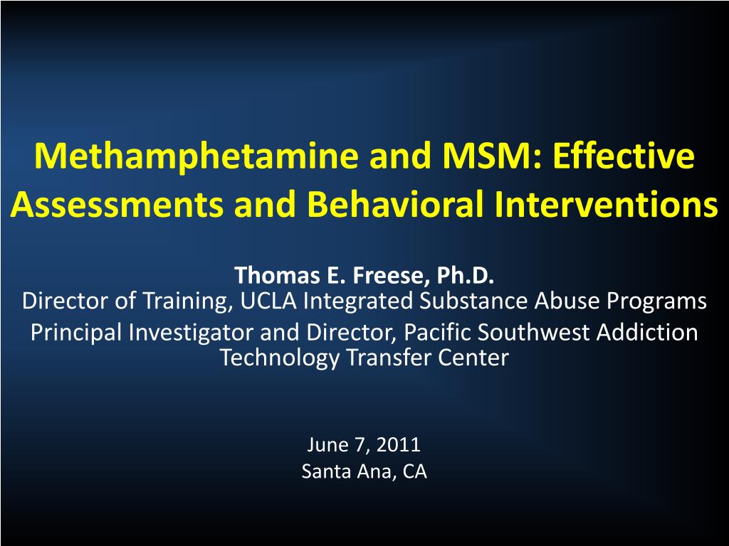 PPT - Methamphetamine and MSM: Effective Assessments and Behavioral ...