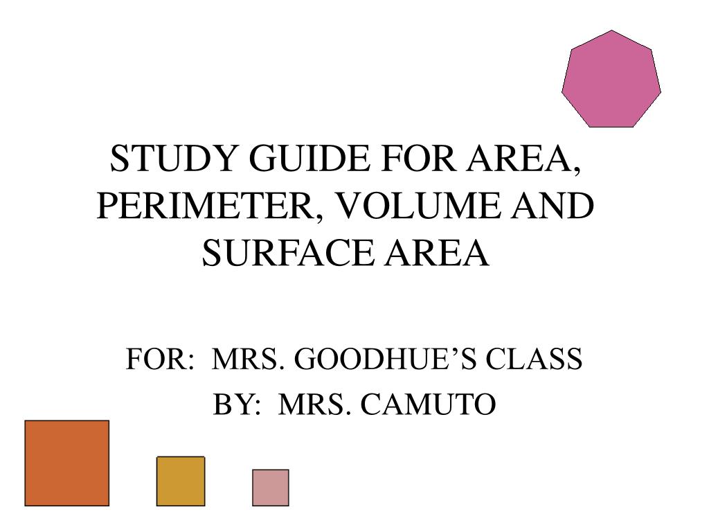 PPT - STUDY GUIDE FOR AREA, PERIMETER, VOLUME AND SURFACE AREA ...