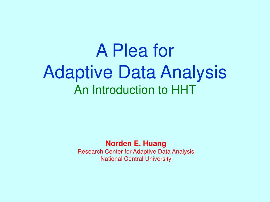 PPT - A Plea for Adaptive Data Analysis An Introduction to HHT ...