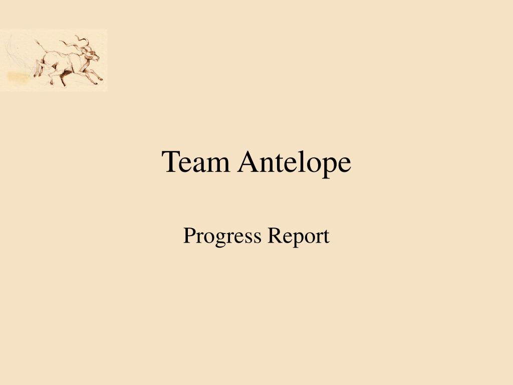 PPT - Team Antelope PowerPoint Presentation, free download - ID:3408716