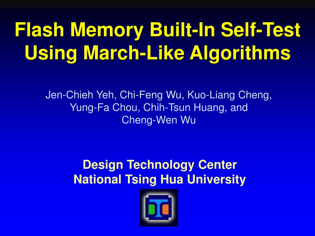 PPT - Flash Memory Built-In Self-Test Using March-Like Algorithms ...