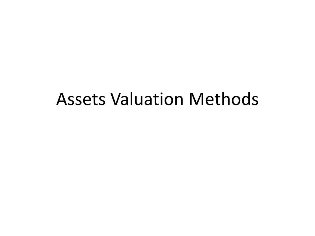 PPT - Assets Valuation Methods PowerPoint Presentation, free download ...