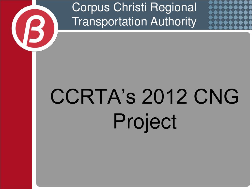 PPT - CCRTA’s 2012 CNG Project PowerPoint Presentation, free download ...