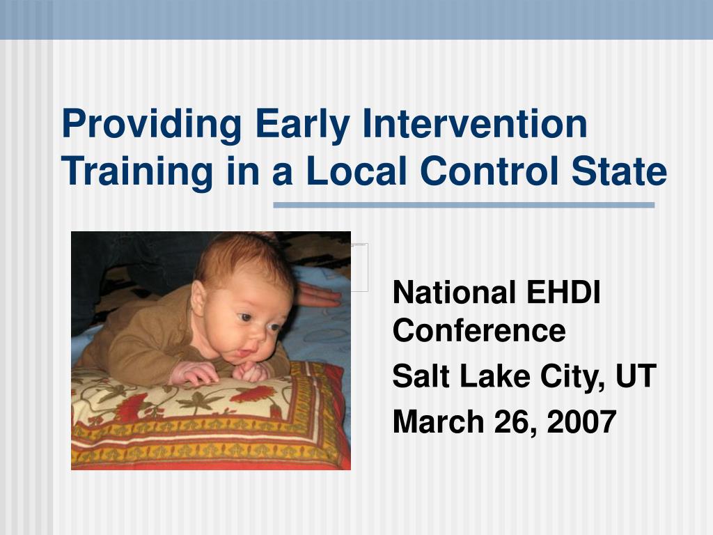 PPT - Providing Early Intervention Training in a Local Control State ...
