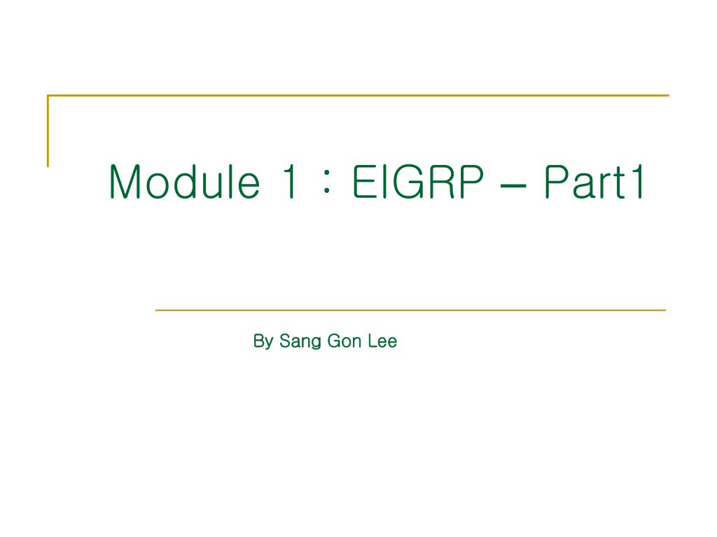 PPT - Module 1 : EIGRP – Part1 PowerPoint Presentation, free download ...