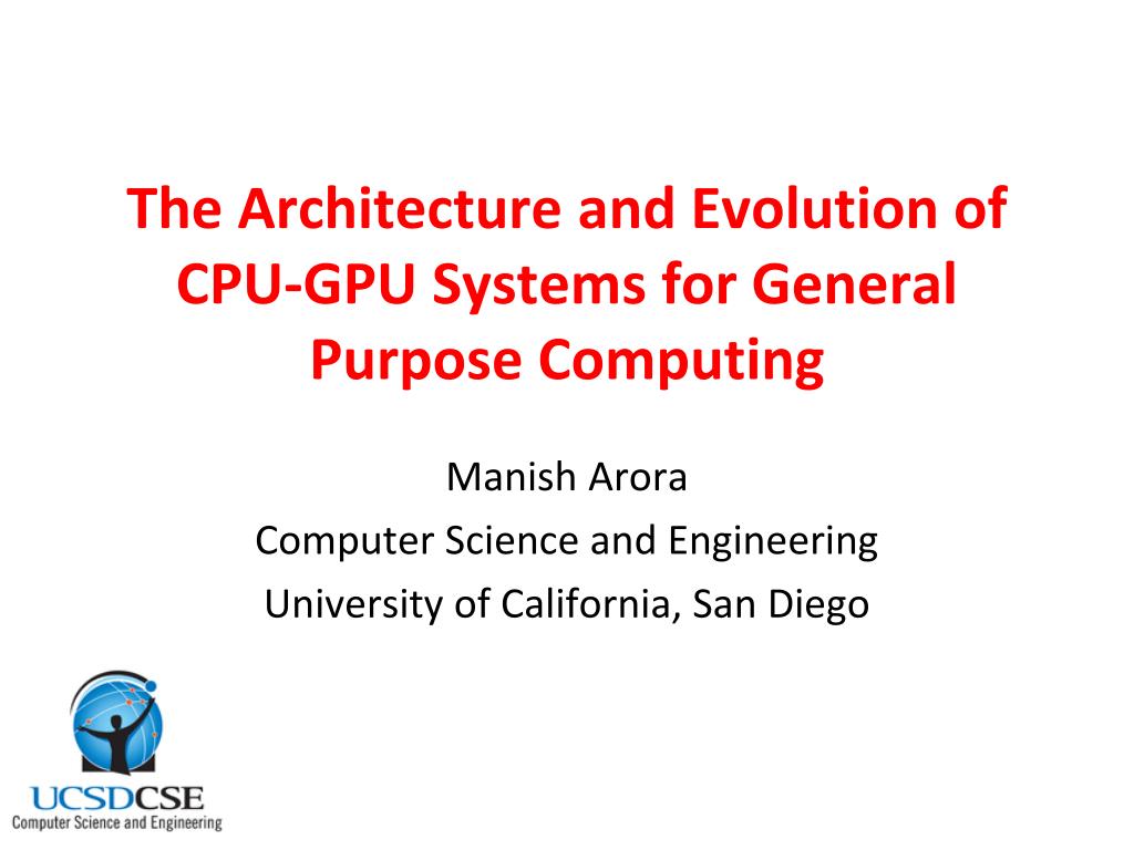 PPT - The Architecture and Evolution of CPU-GPU Systems for General ...
