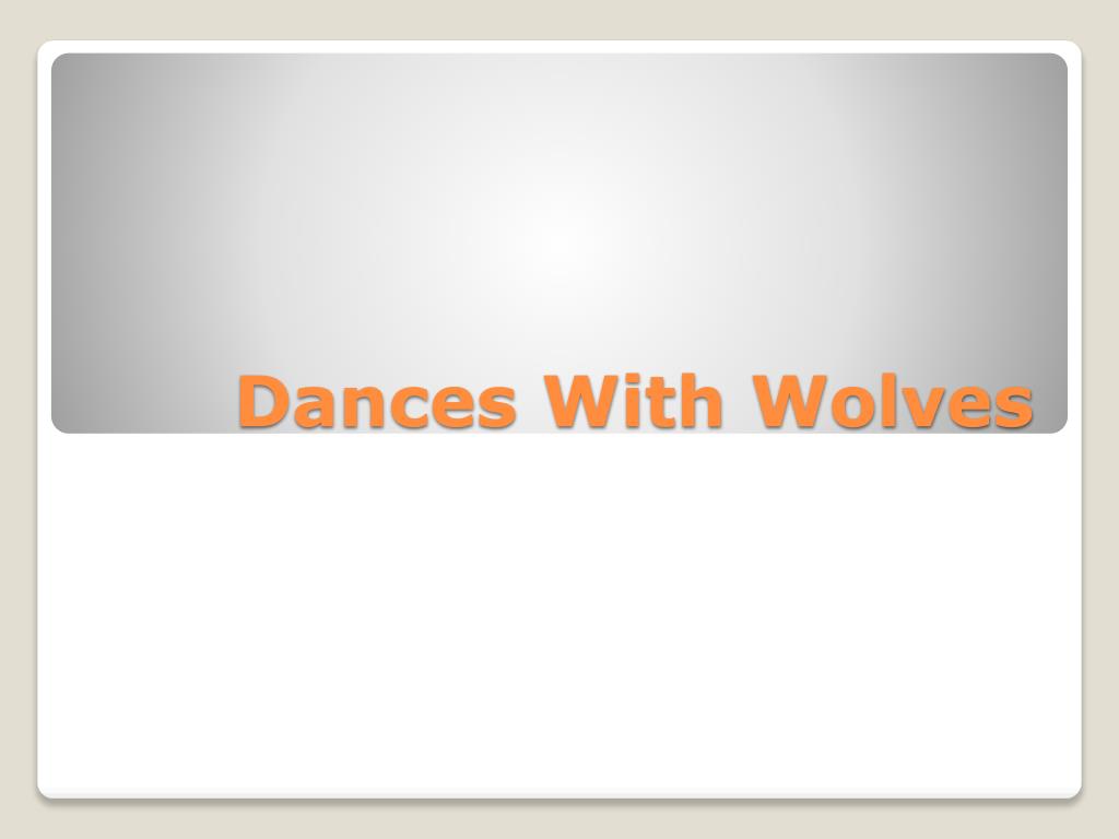 PPT - Dances With Wolves PowerPoint Presentation, free download - ID ...