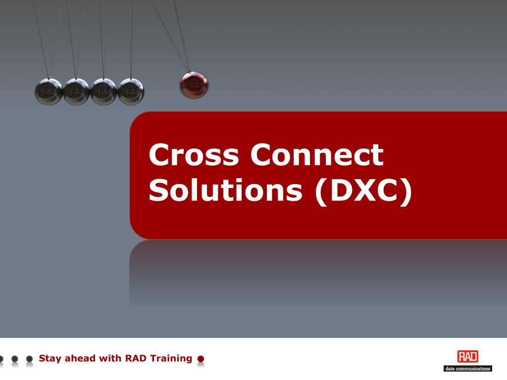 PPT - Cross Connect Solutions (DXC) PowerPoint Presentation, free ...