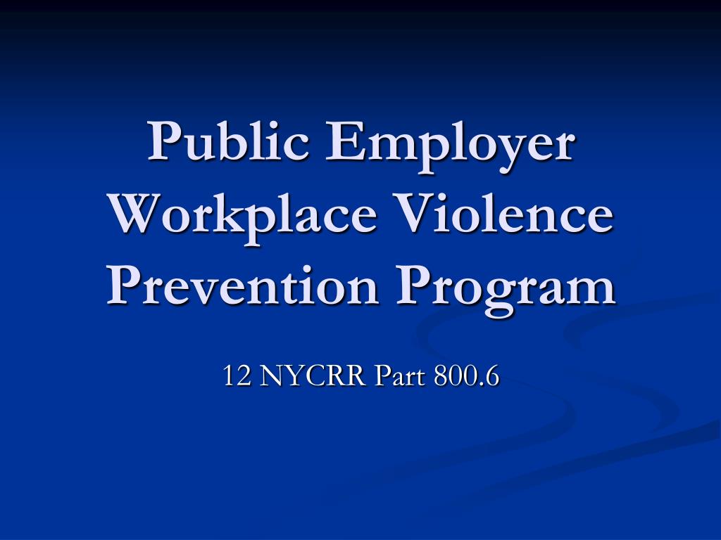 PPT - Public Employer Workplace Violence Prevention Program PowerPoint ...
