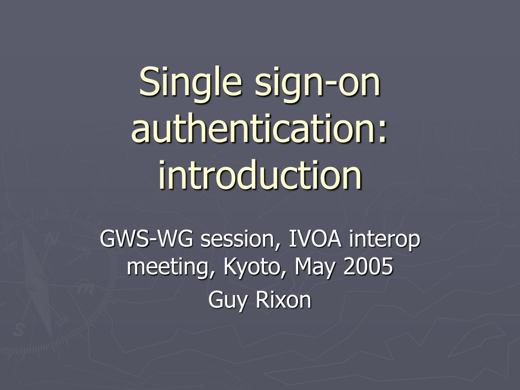 PPT - Single sign-on authentication: introduction PowerPoint ...