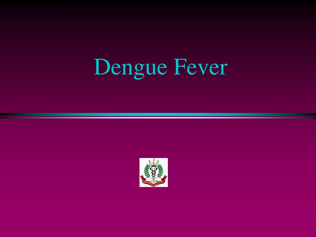 PPT - Dengue Fever PowerPoint Presentation, free download - ID:3424870