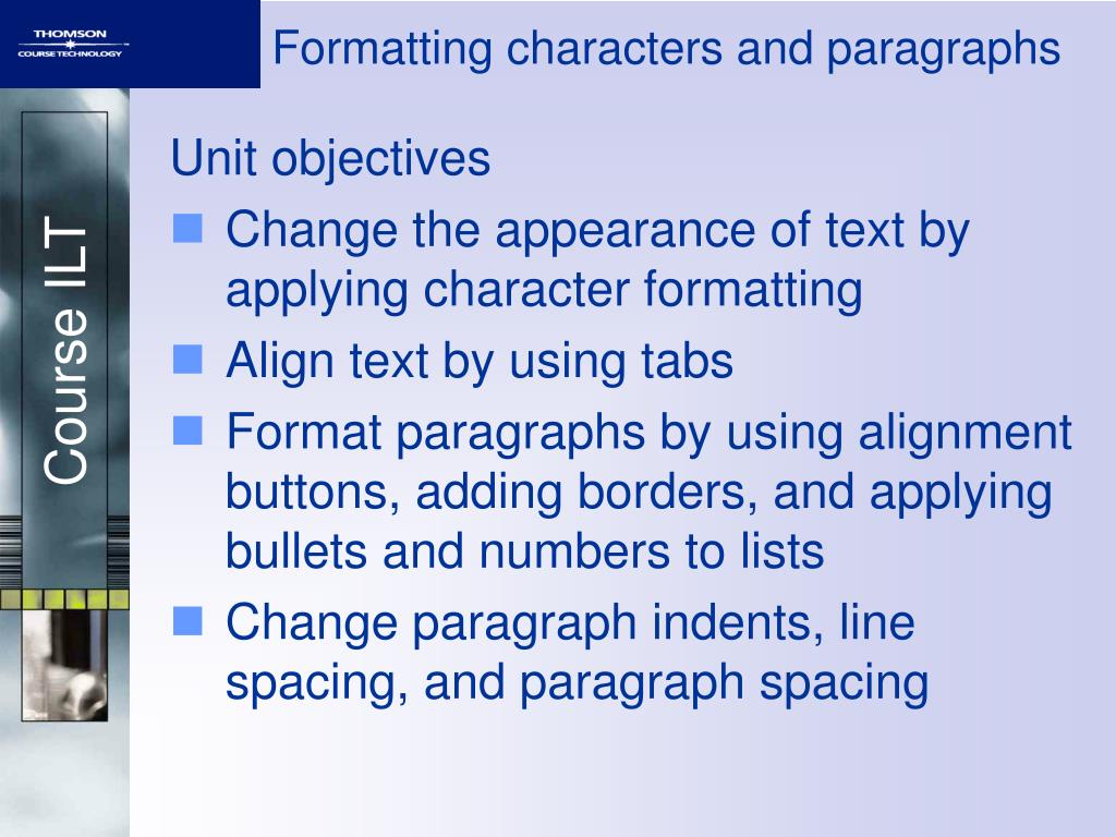 PPT - Formatting characters and paragraphs PowerPoint Presentation ...