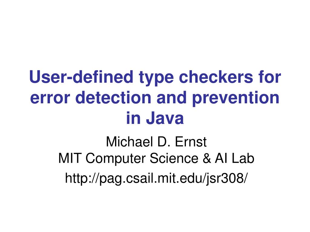 PPT - User-defined type checkers for error detection and prevention in ...