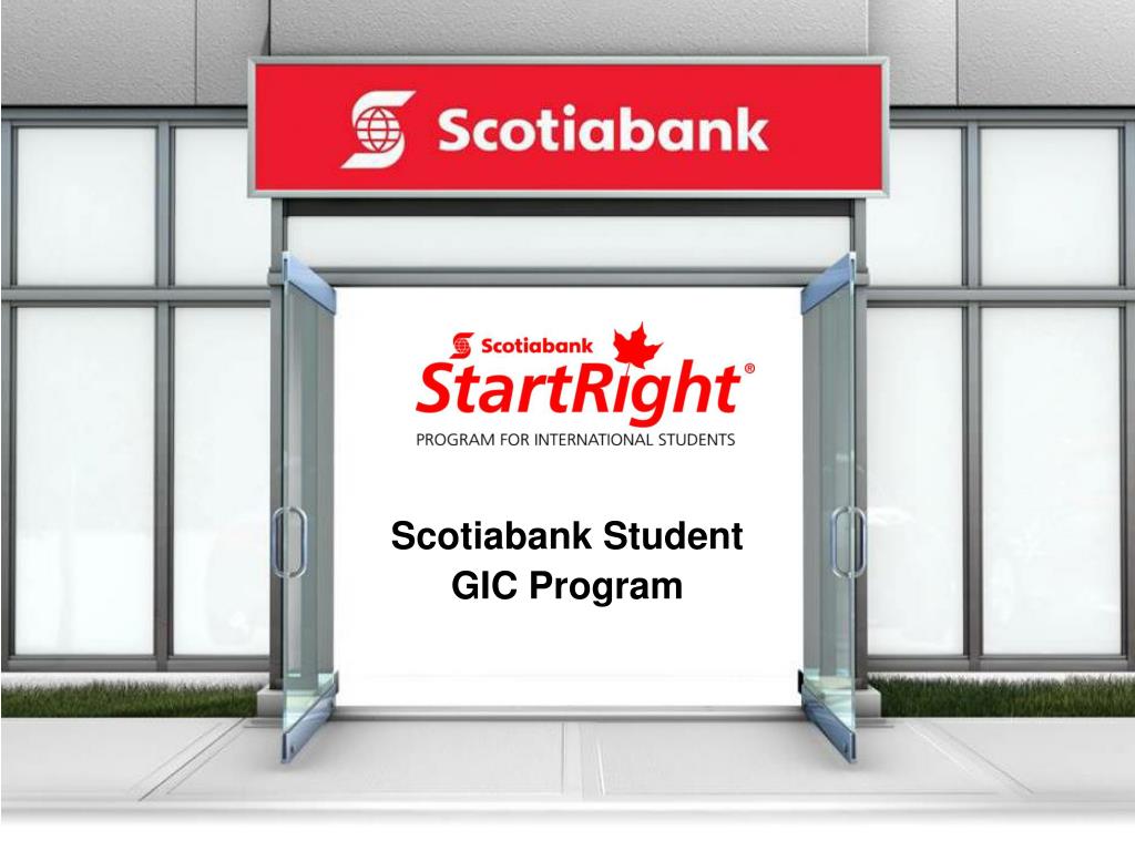 PPT - Scotiabank Student GIC Program PowerPoint Presentation, free ...