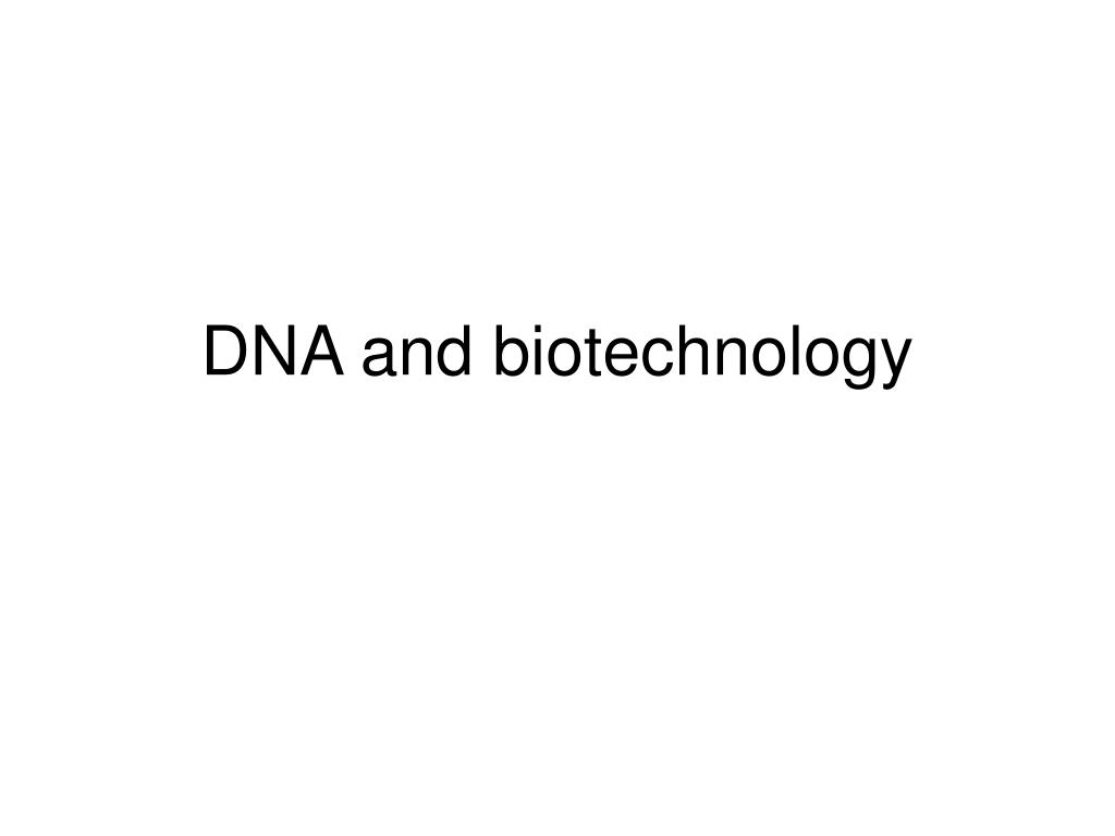 PPT - DNA and biotechnology PowerPoint Presentation, free download - ID ...