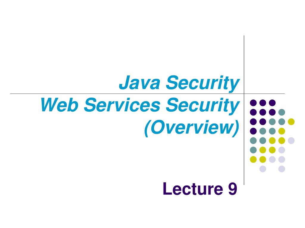 PPT - Java Security Web Services Security (Overview) PowerPoint ...