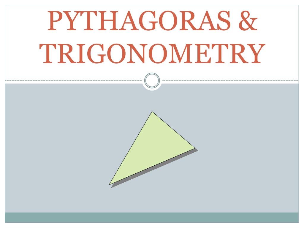PPT - PYTHAGORAS & TRIGONOMETRY PowerPoint Presentation, free download ...