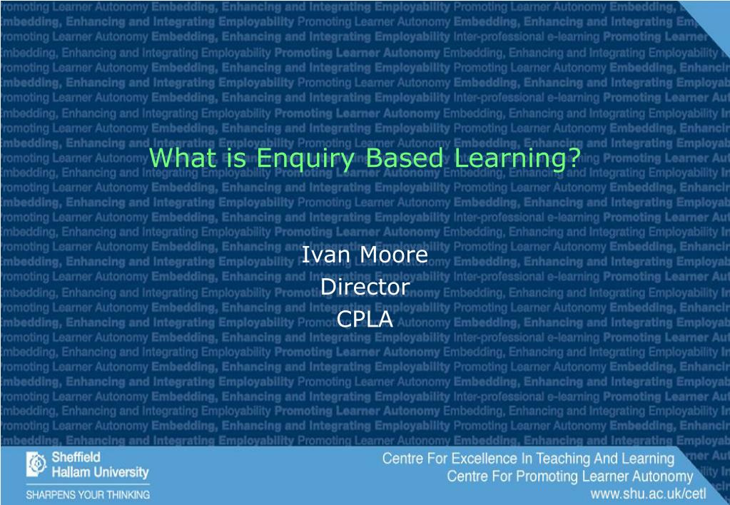 PPT - What is Enquiry Based Learning? PowerPoint Presentation, free ...