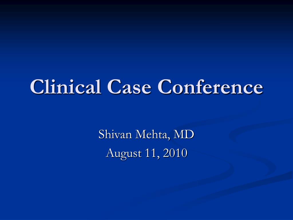 PPT - Clinical Case Conference PowerPoint Presentation, free download ...