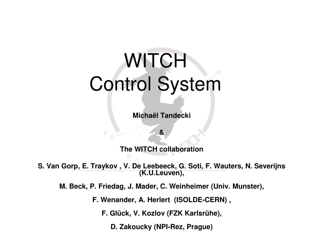 PPT - WITCH Control System by Michaël Tandecki: An Overview PowerPoint ...