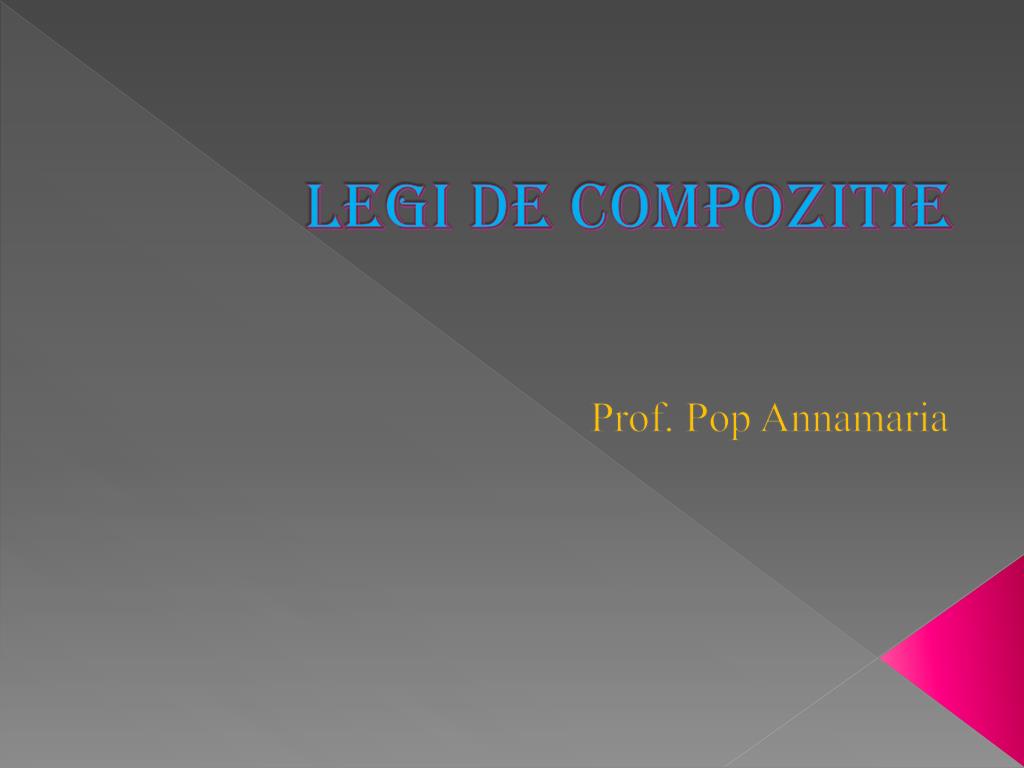 PPT - Legi de compozitie PowerPoint Presentation, free download - ID ...