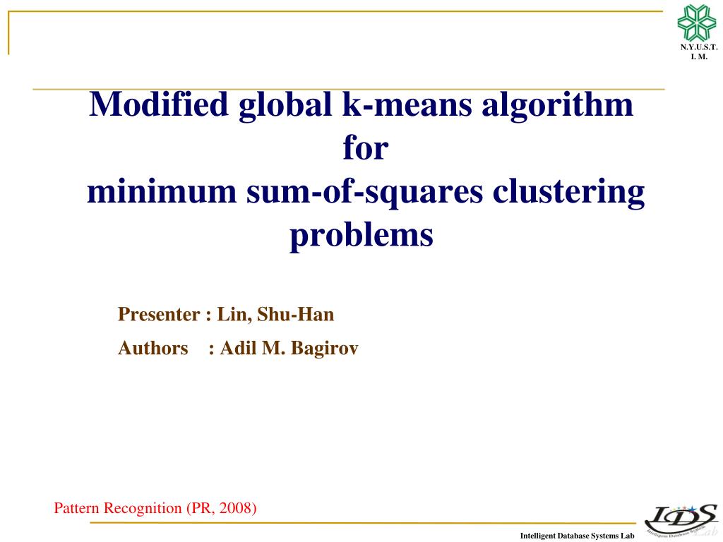 PPT - Modified global k-means algorithm for minimum sum-of-squares clustering problems ...