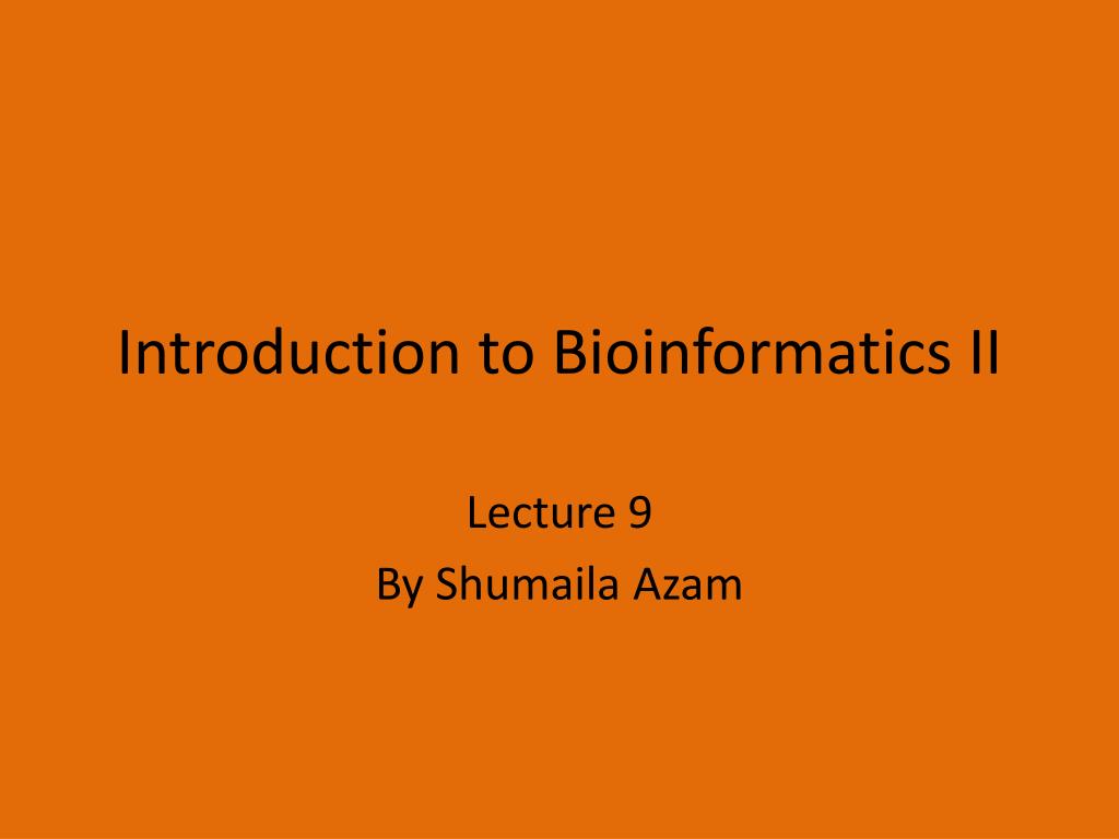 PPT - Introduction to Bioinformatics II PowerPoint Presentation, free ...