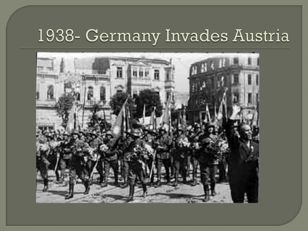 PPT - 1938- Germany Invades Austria PowerPoint Presentation, free ...